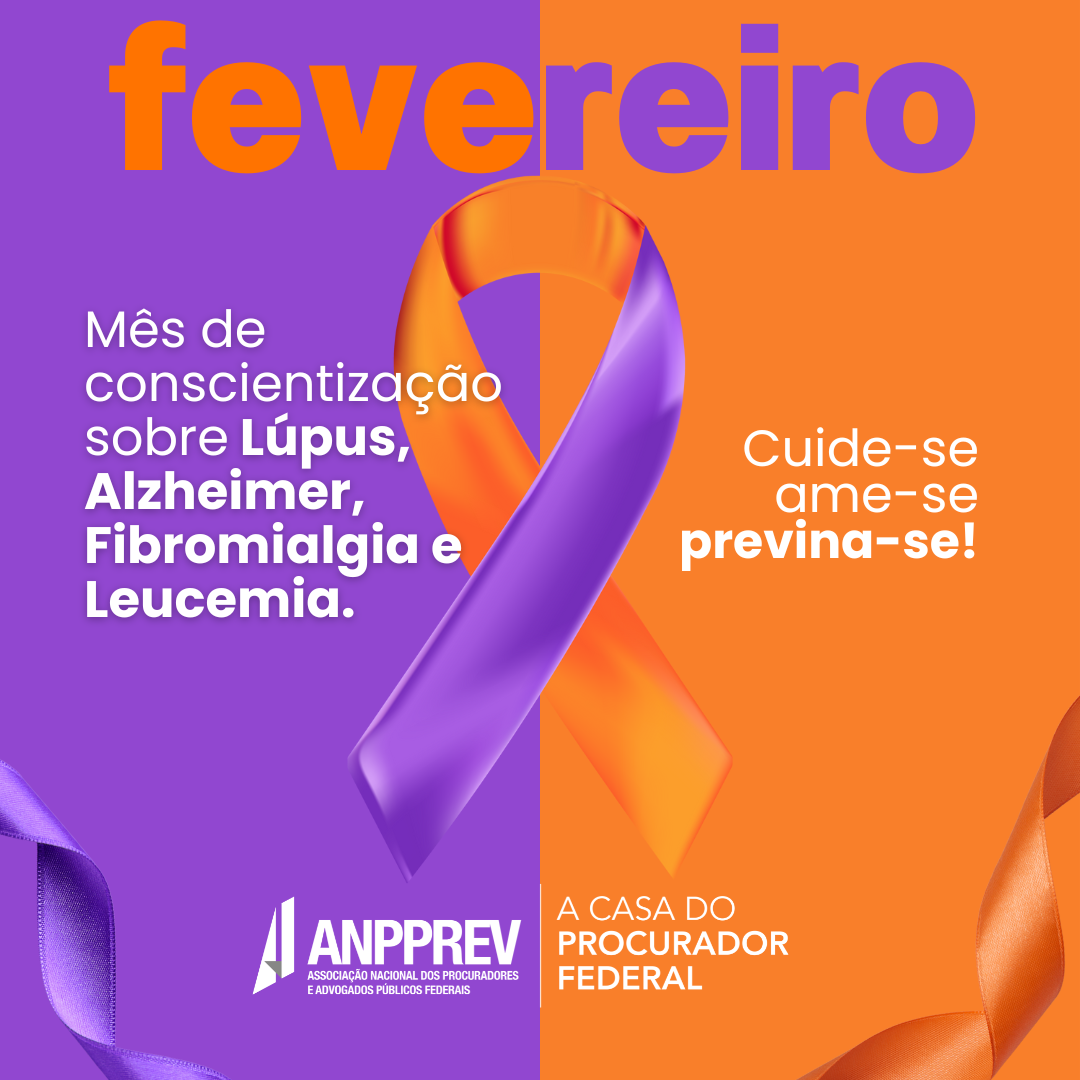 Fevereiro Roxo e Laranja: campanha conscientiza sobre doença... - ANPPREV